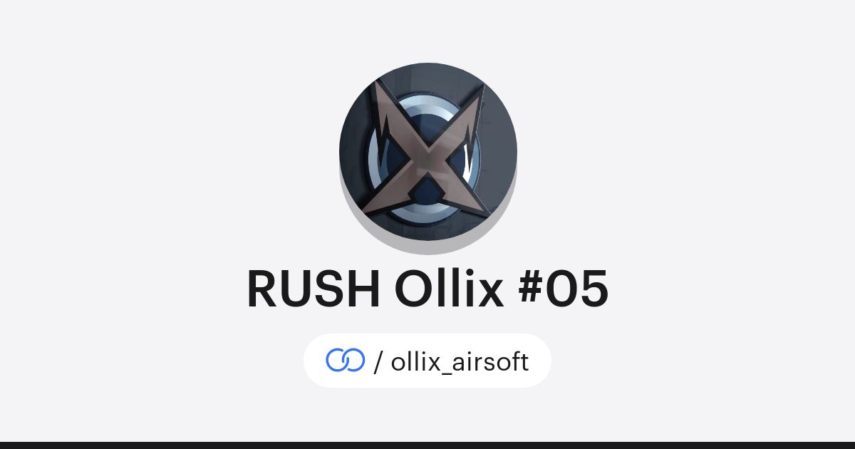 RUSH Ollix #05 (/ollix_airsoft) · solo.to