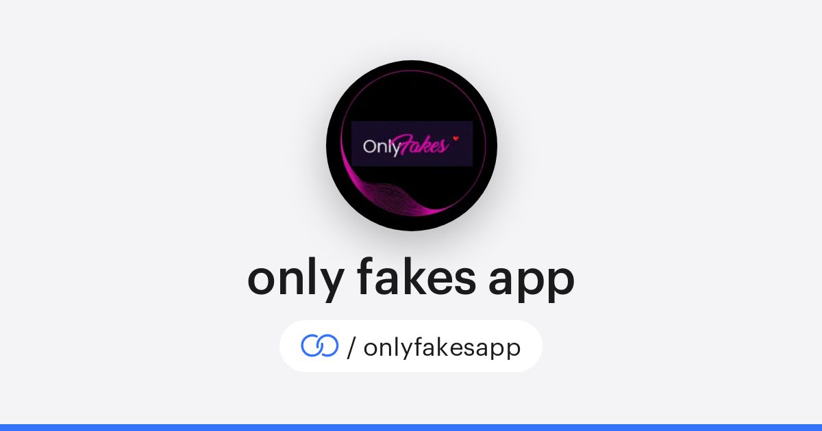 only fakes app (/onlyfakesapp) · solo.to
