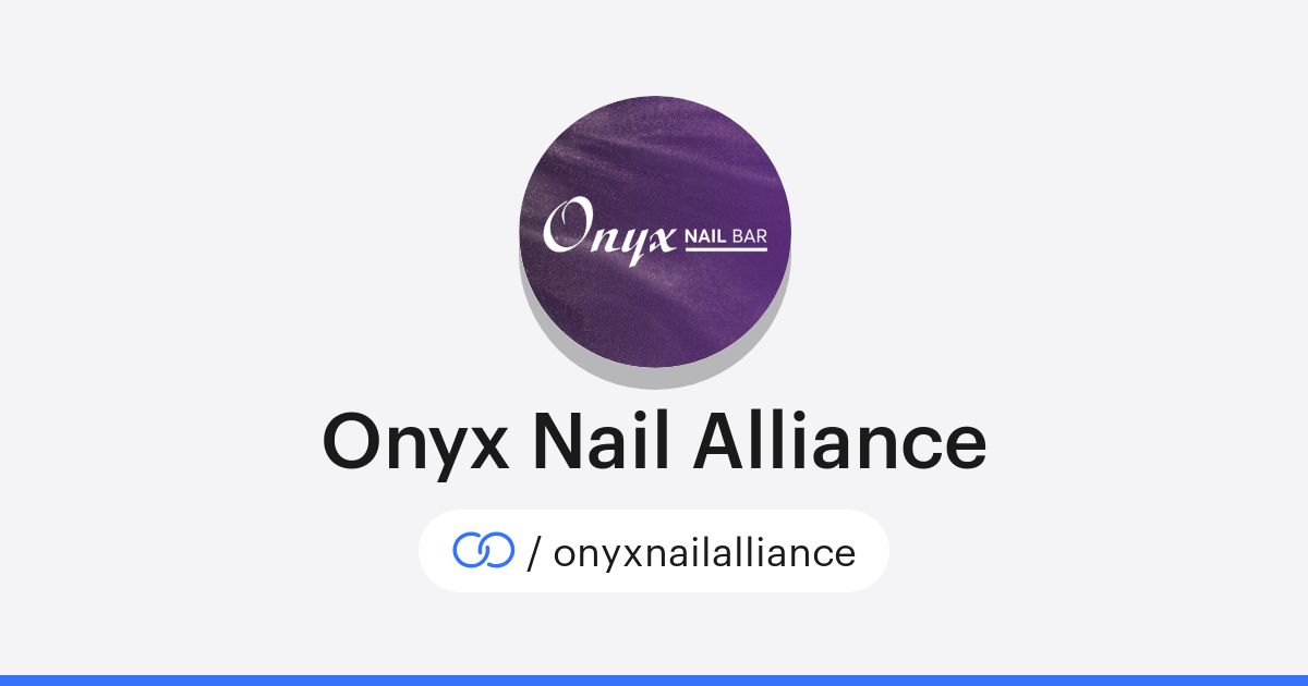 Onyx Nail Alliance (/onyxnailalliance) · solo.to