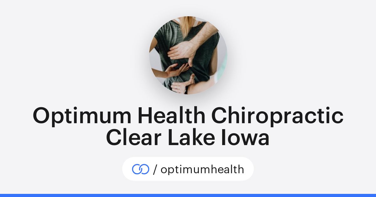 Optimum Health Chiropractic Clear Lake Iowa (/optimumhealth) · solo.to