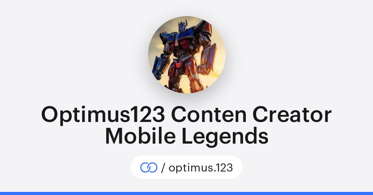 Optimus123 Conten Creator Mobile Legends (/optimus.123) · solo.to