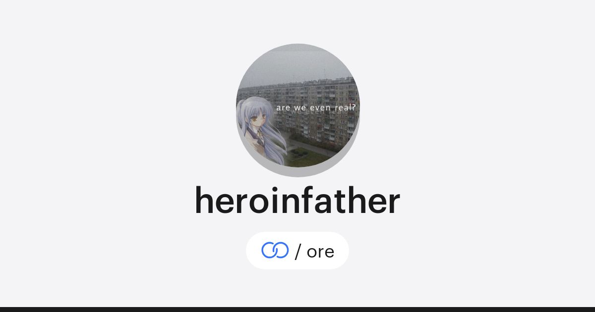 heroinfather (/ore) · solo.to