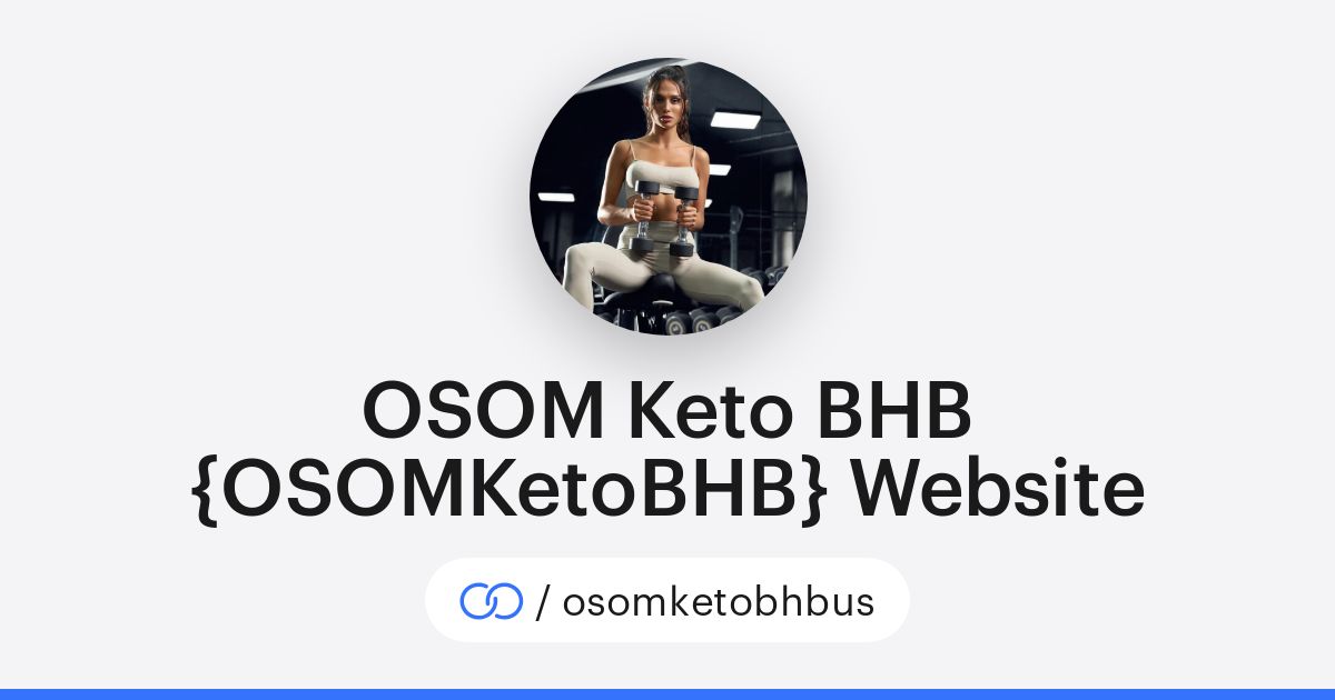 OSOM Keto BHB {OSOMKetoBHB} Website (/osomketobhbus) · solo.to