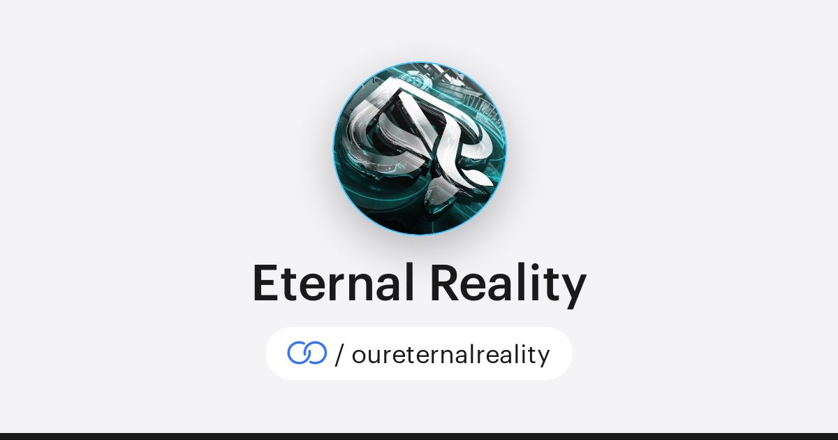 Eternal Reality (/oureternalreality) · solo.to