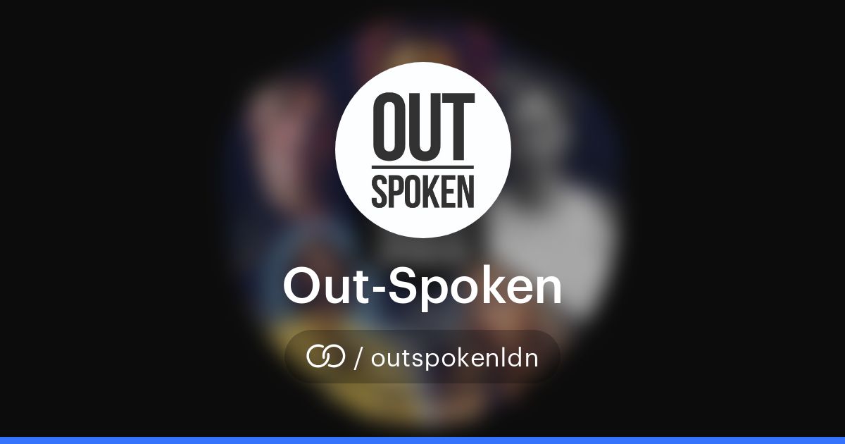Out-Spoken (/outspokenldn) · solo.to