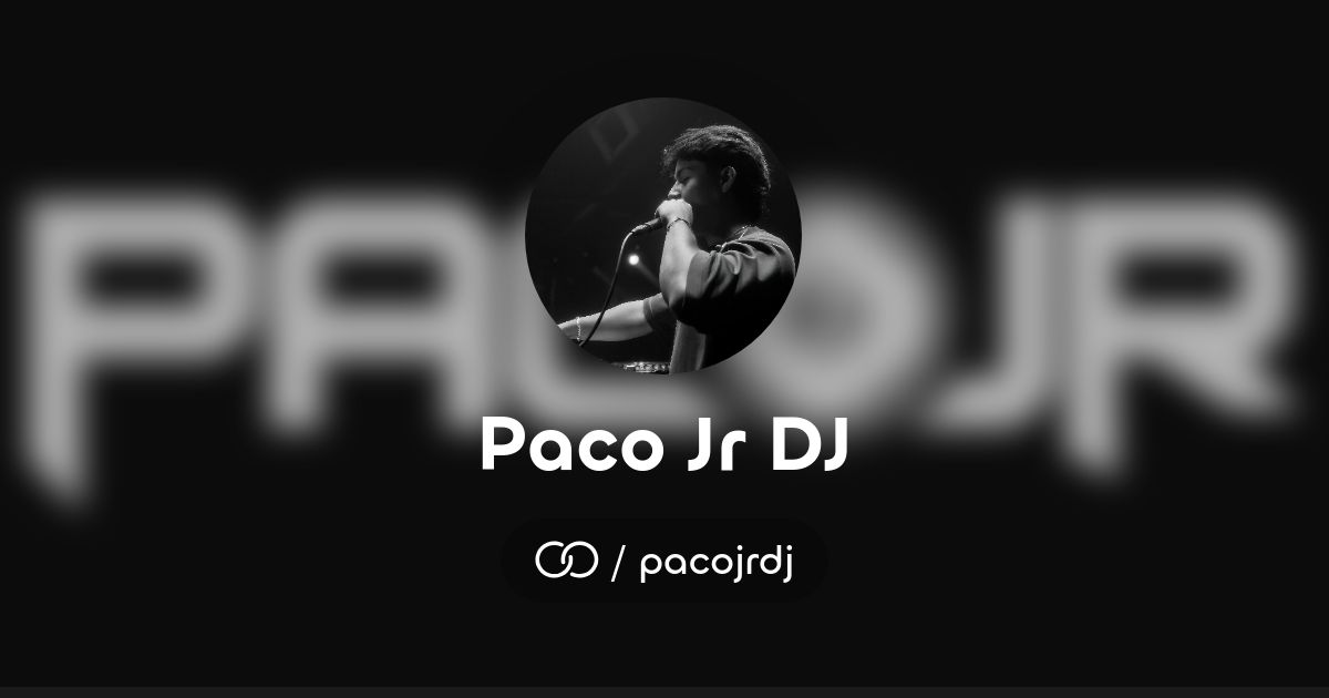 Paco Jr DJ (/pacojrdj) · solo.to