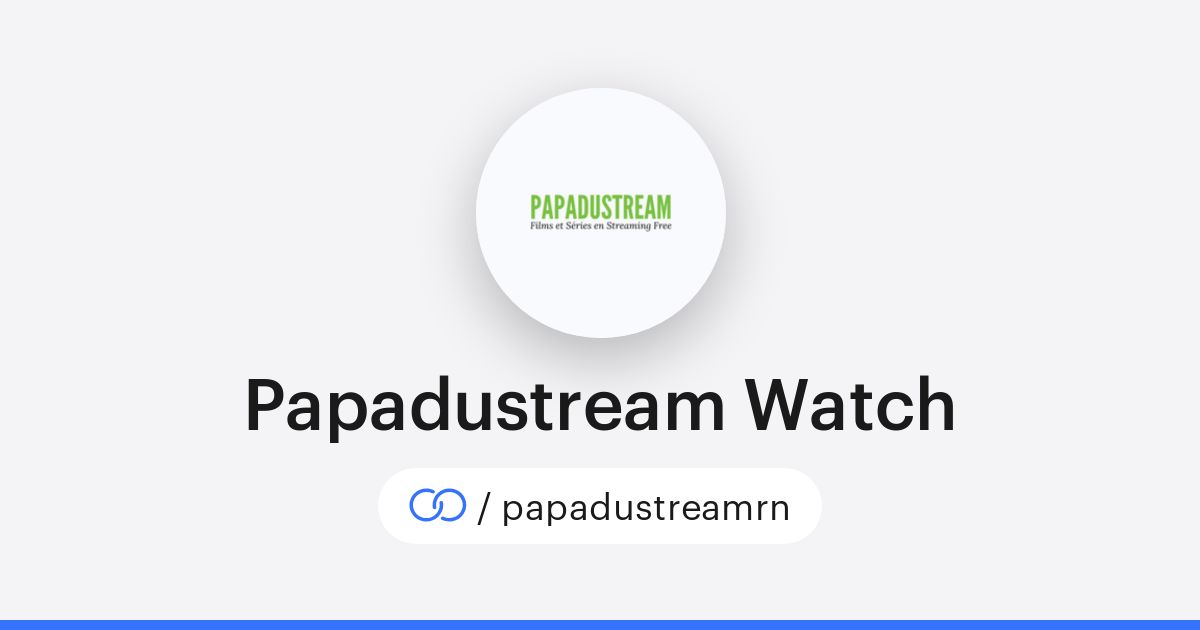 Papadustream Watch (/papadustreamrn) · solo.to