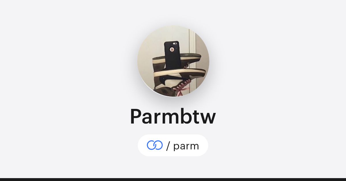 Parmbtw (/parm) · solo.to