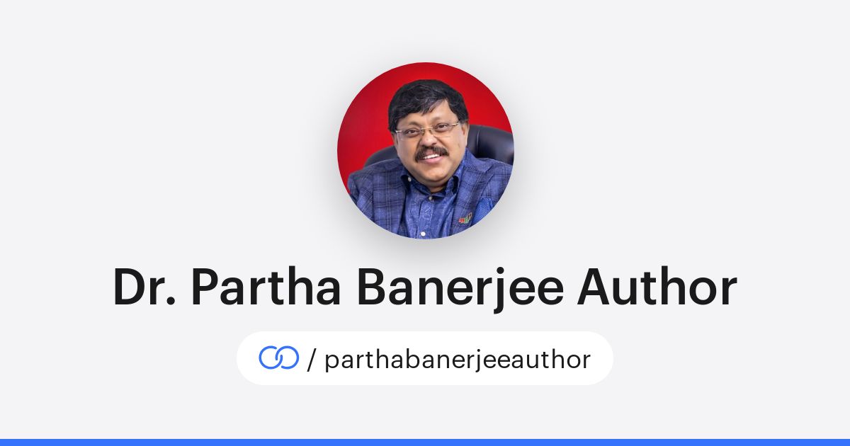 Dr. Partha Banerjee Author (/parthabanerjeeauthor) · solo.to