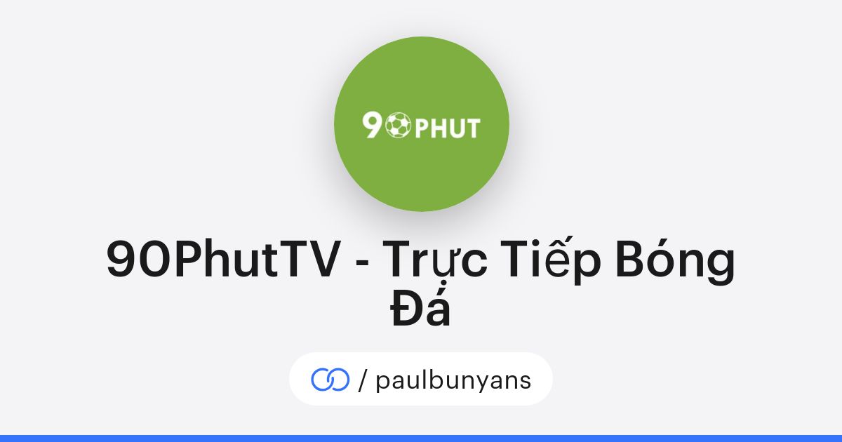 90PhutTV - Trực Tiếp Bóng Đá (/paulbunyans) · solo.to