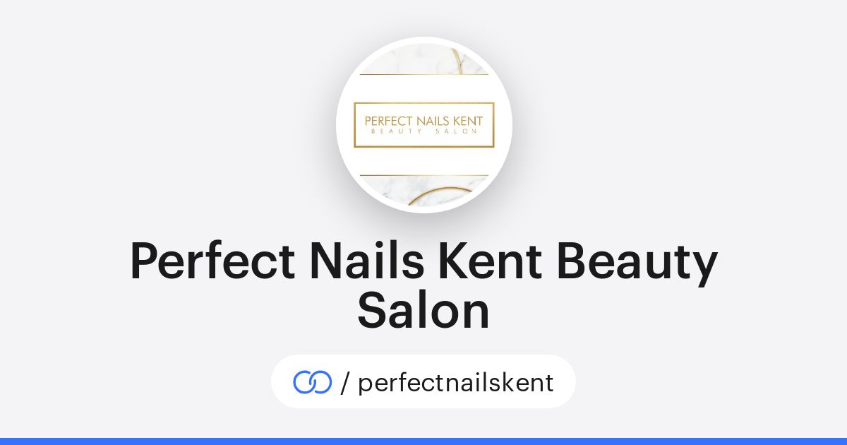 Perfect Nails Kent Beauty Salon (/perfectnailskent) · solo.to