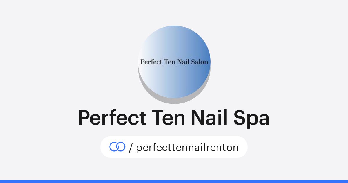 Perfect Ten Nail Spa (/perfecttennailrenton) · solo.to