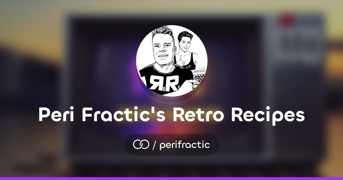 Peri Fractic's Retro Recipes (/perifractic) · solo.to