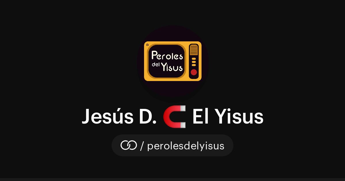 Jesús D. 🧲 El Yisus (/perolesdelyisus) · solo.to