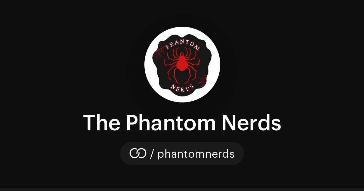 The Phantom Nerds (/phantomnerds) · solo.to