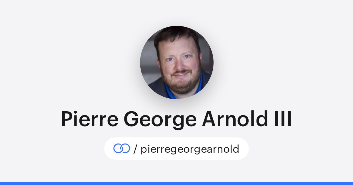 Pierre George Arnold III (/pierregeorgearnold) · solo.to
