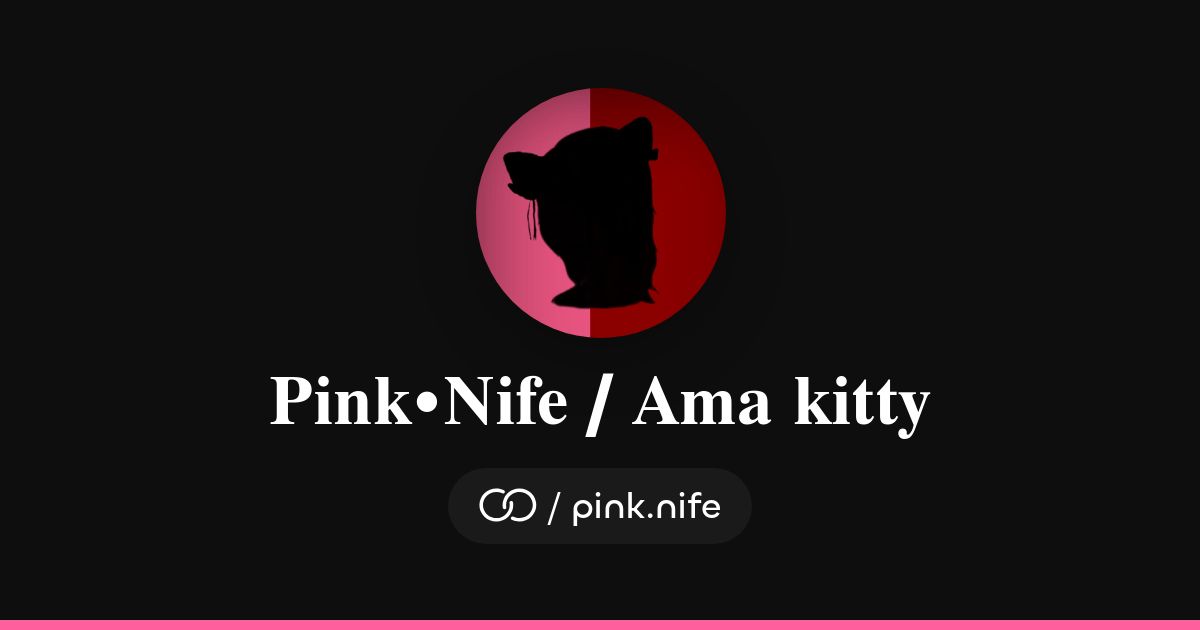 𝐏𝐢𝐧𝐤•𝐍𝐢𝐟𝐞 / 𝐀𝐦𝐚 𝐤𝐢𝐭𝐭𝐲 (/pink.nife) · solo.to