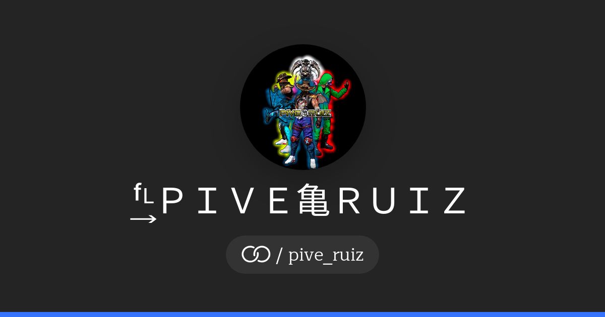 ᶠ͢ᴸPIVE亀RUIZ (/pive_ruiz) · solo.to