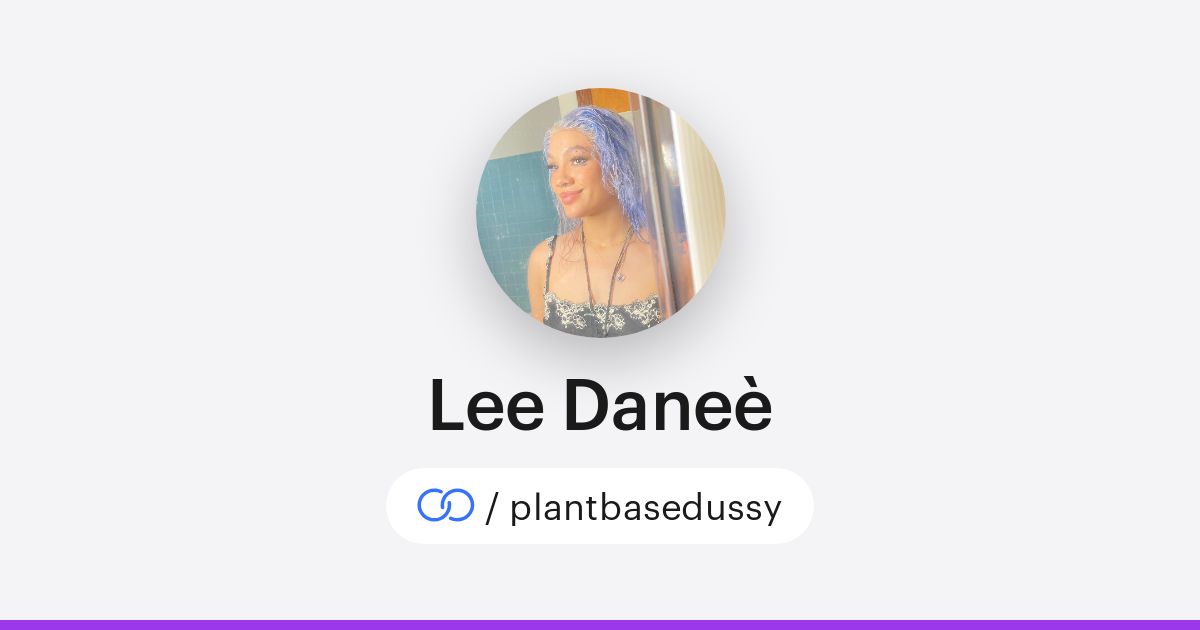 Lee Daneè (/plantbasedussy) · solo.to