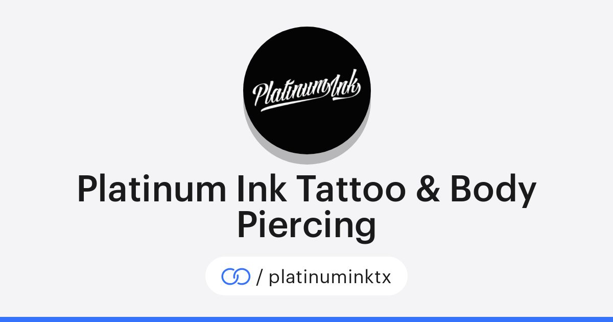 Platinum Ink Tattoo & Body Piercing (/platinuminktx) · solo.to