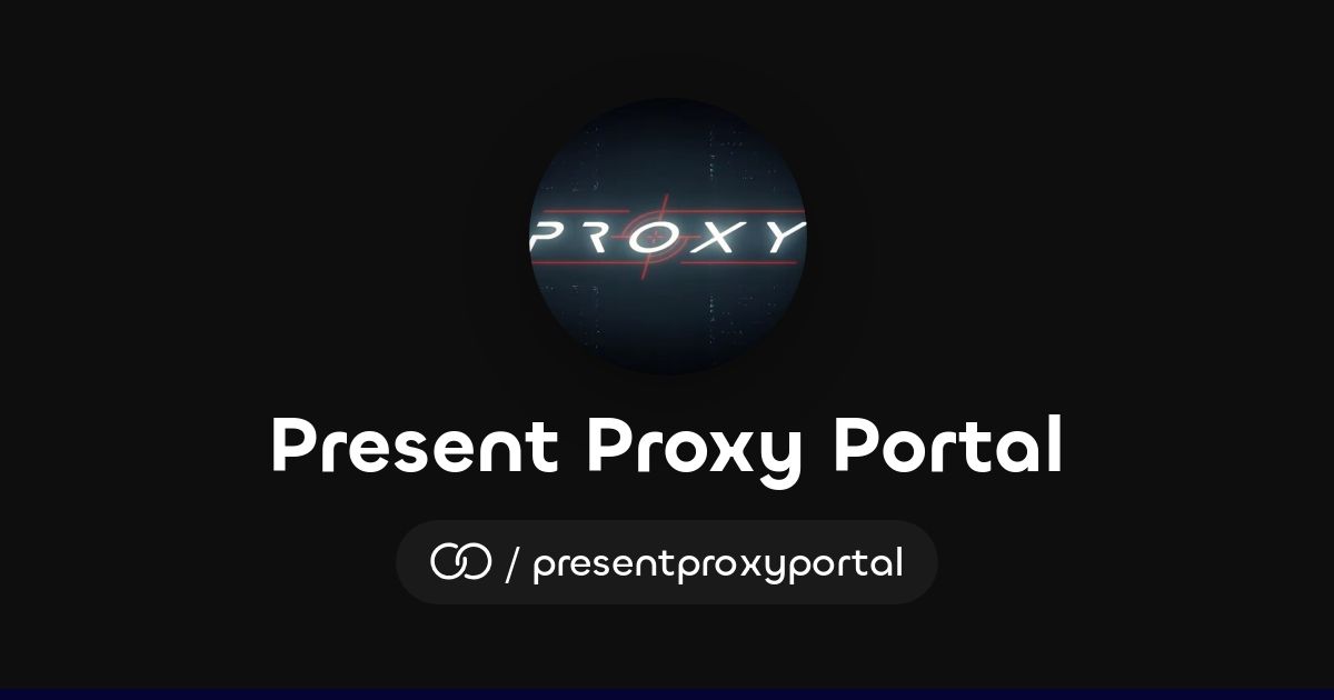 Present Proxy Portal (/presentproxyportal) · solo.to