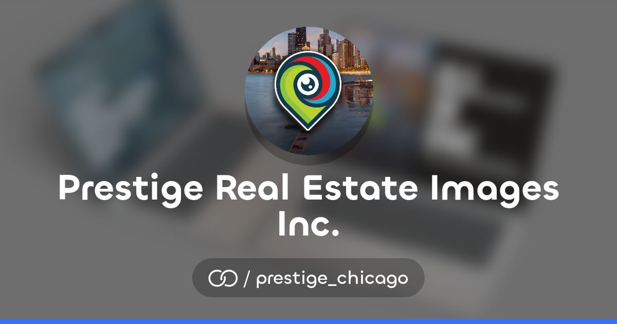 Prestige Real Estate Images Inc. (/prestige_chicago) · solo.to