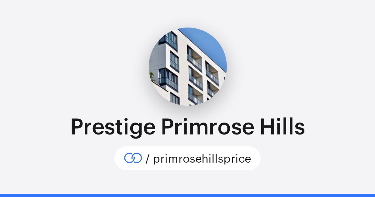 Prestige Primrose Hills (/primrosehillsprice) · solo.to