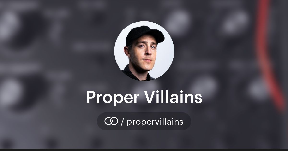 Proper Villains (/propervillains) · solo.to
