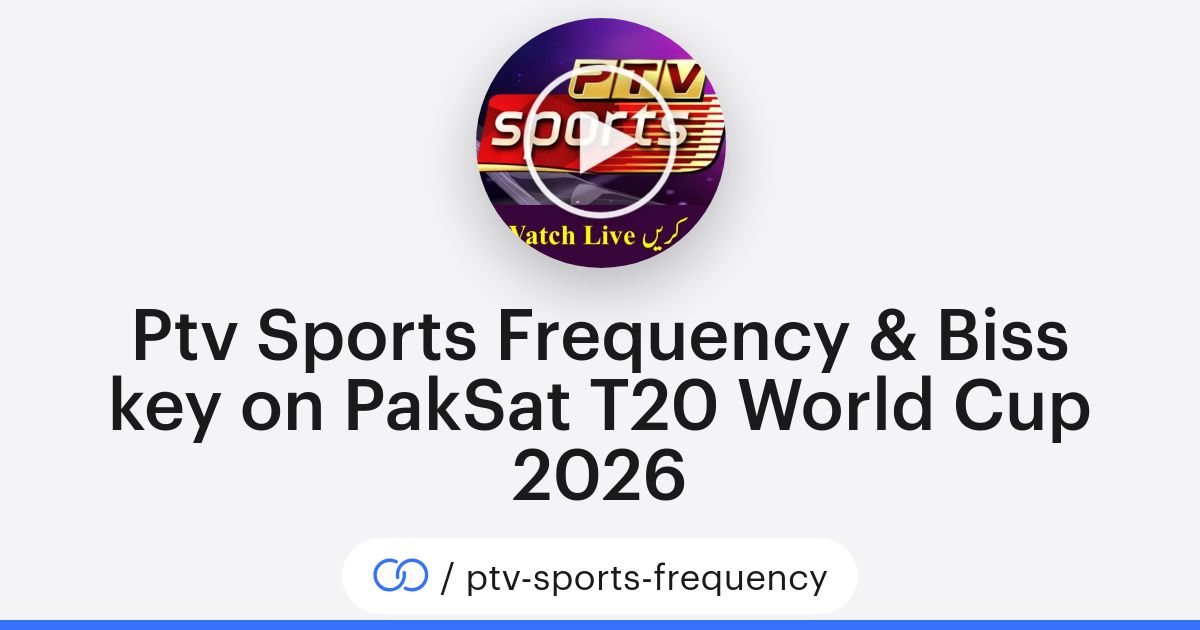Ptv Sports Frequency & Biss key on PakSat T20 World Cup 2026 (/ptv ...