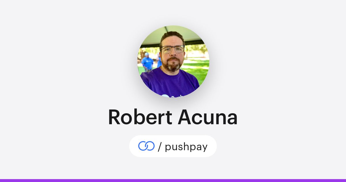 Robert Acuna (/pushpay) · solo.to