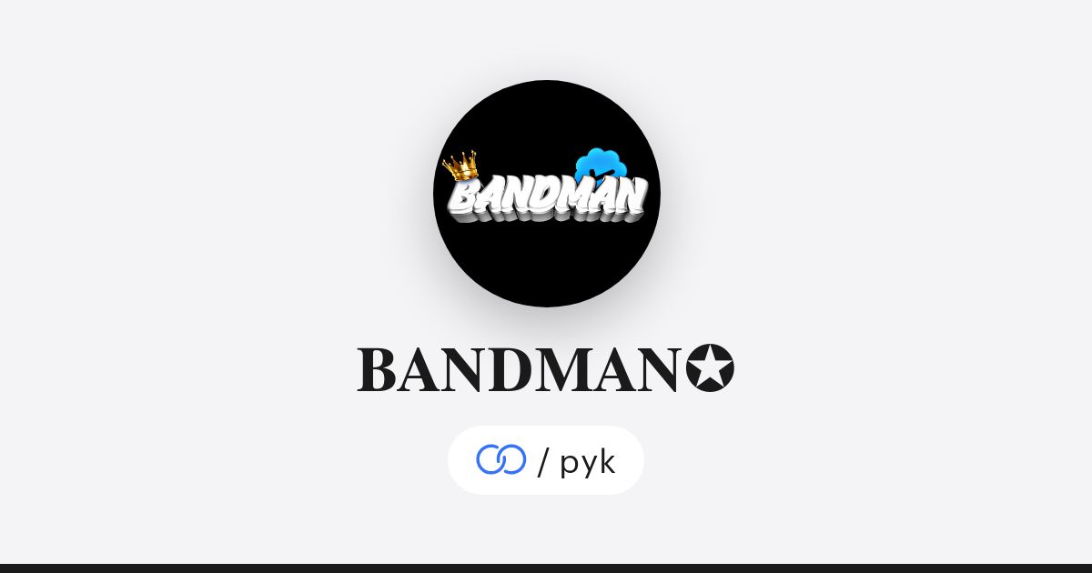 𝐁𝐀𝐍𝐃𝐌𝐀𝐍 (/pyk) · solo.to