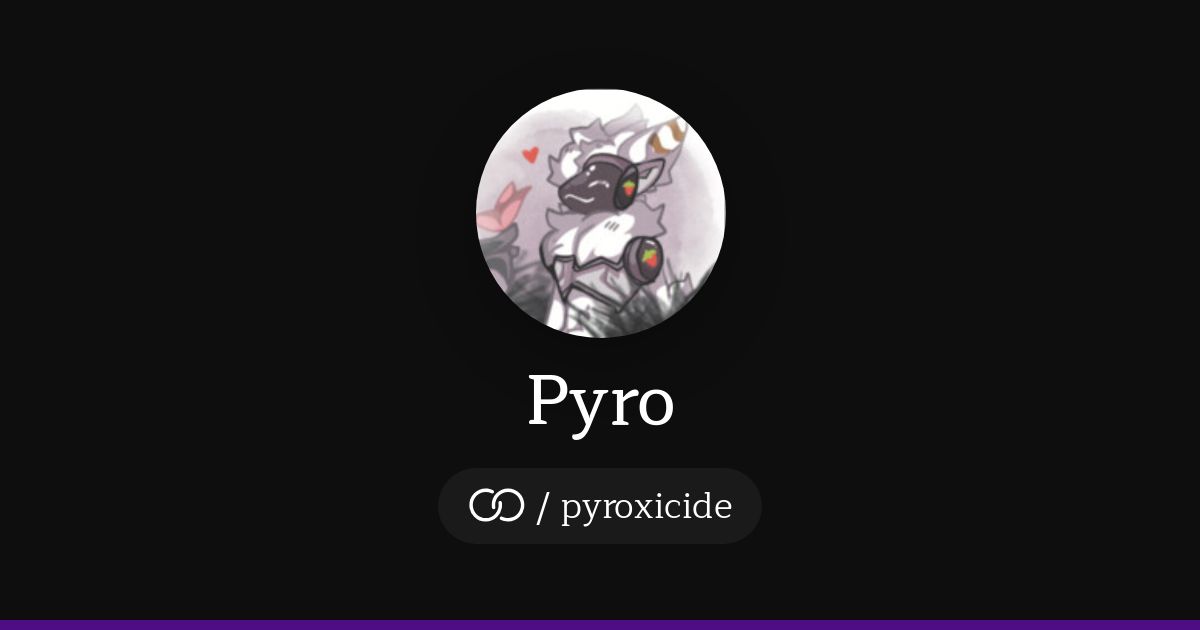 Pyro (/pyroxicide) · solo.to