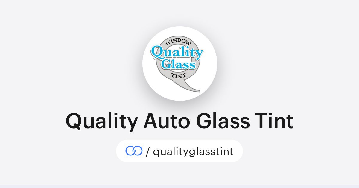 Quality Auto Glass Tint (/qualityglasstint) · solo.to