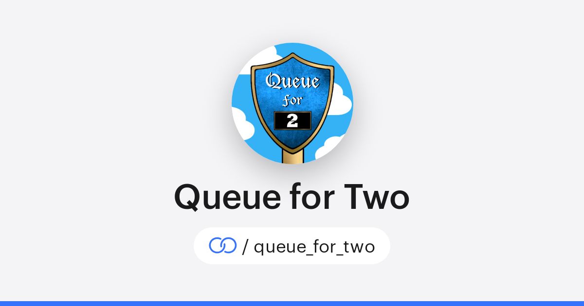 Queue for Two (/queue_for_two) · solo.to