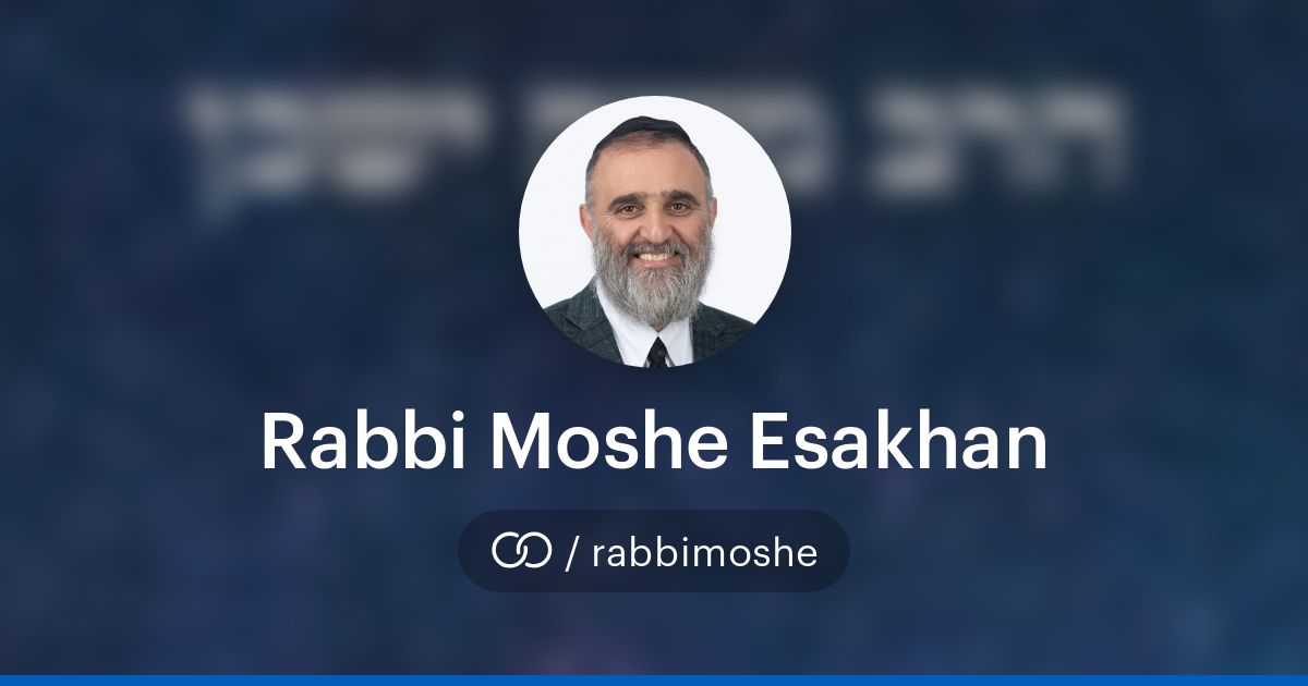 Rabbi Moshe Esakhan (/rabbimoshe) · solo.to