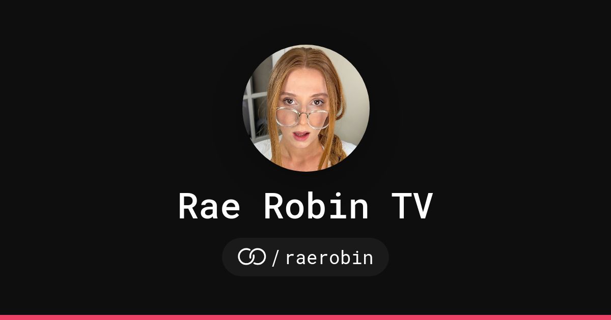 Rae Robin TV (/raerobin) · solo.to