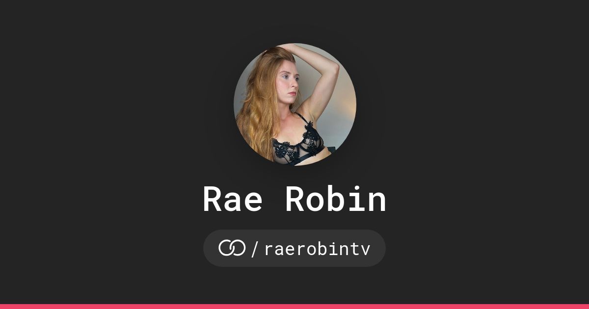 Rae Robin (/raerobintv) · solo.to