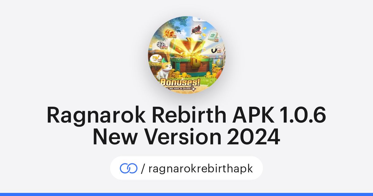 Ragnarok Rebirth APK 1.0.6 New Version 2024 (/ragnarokrebirthapk) · solo.to