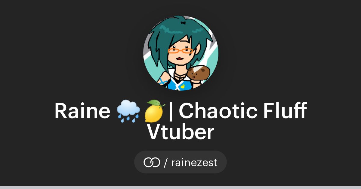 Raine 🌧️🍋| Chaotic Fluff Vtuber (/rainezest) · solo.to