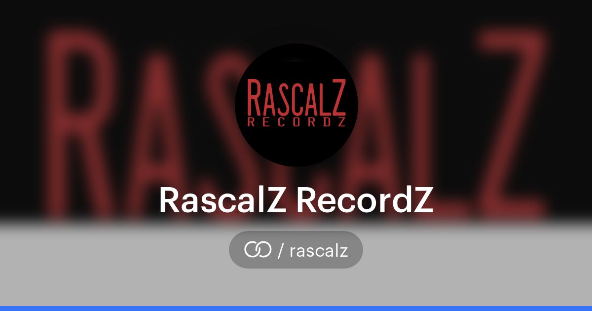 RascalZ RecordZ (/rascalz) · solo.to