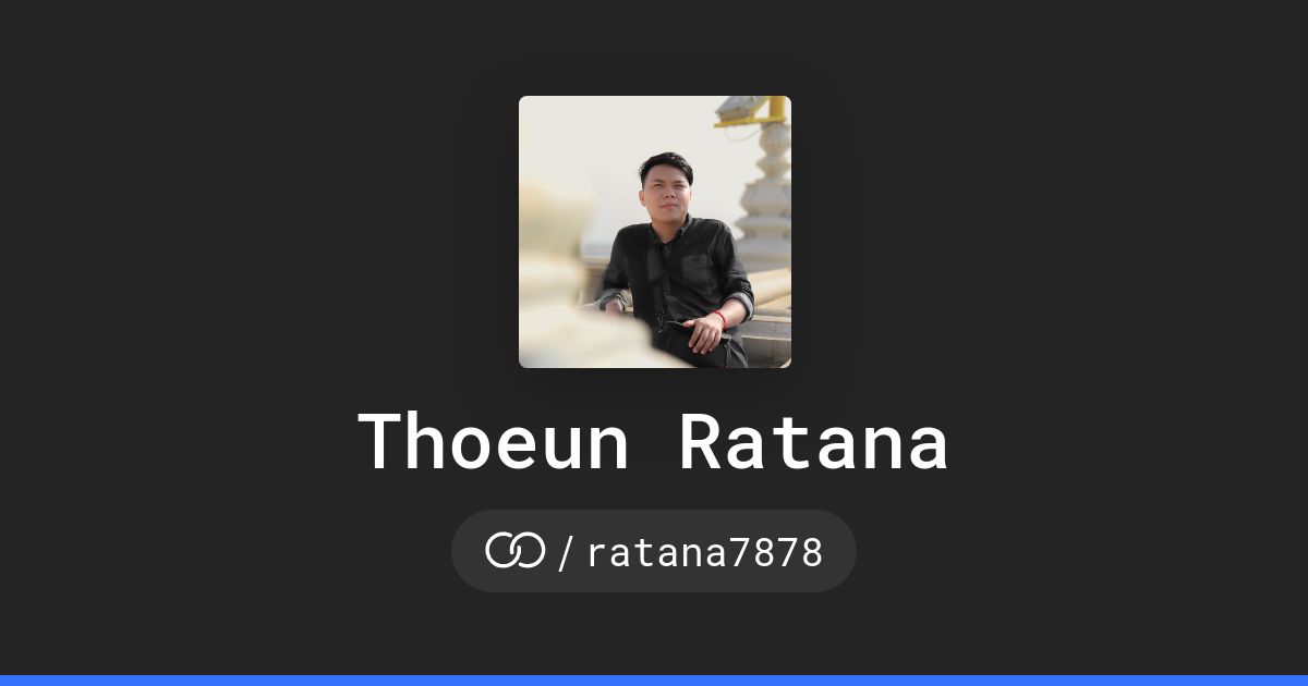 Thoeun Ratana (/ratana7878) · solo.to