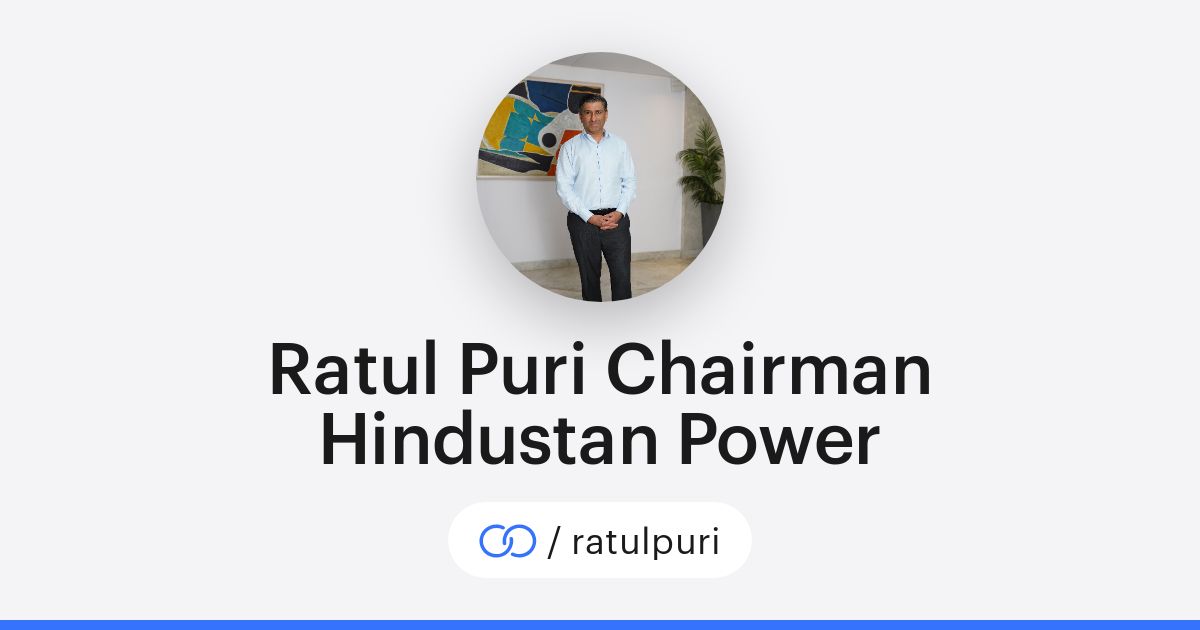 Ratul Puri Chairman Hindustan Power (/ratulpuri) · solo.to