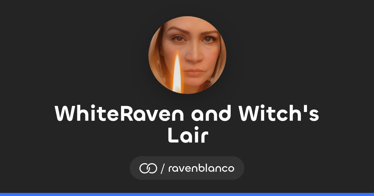 WhiteRaven and Witch's Lair (/ravenblanco) · solo.to