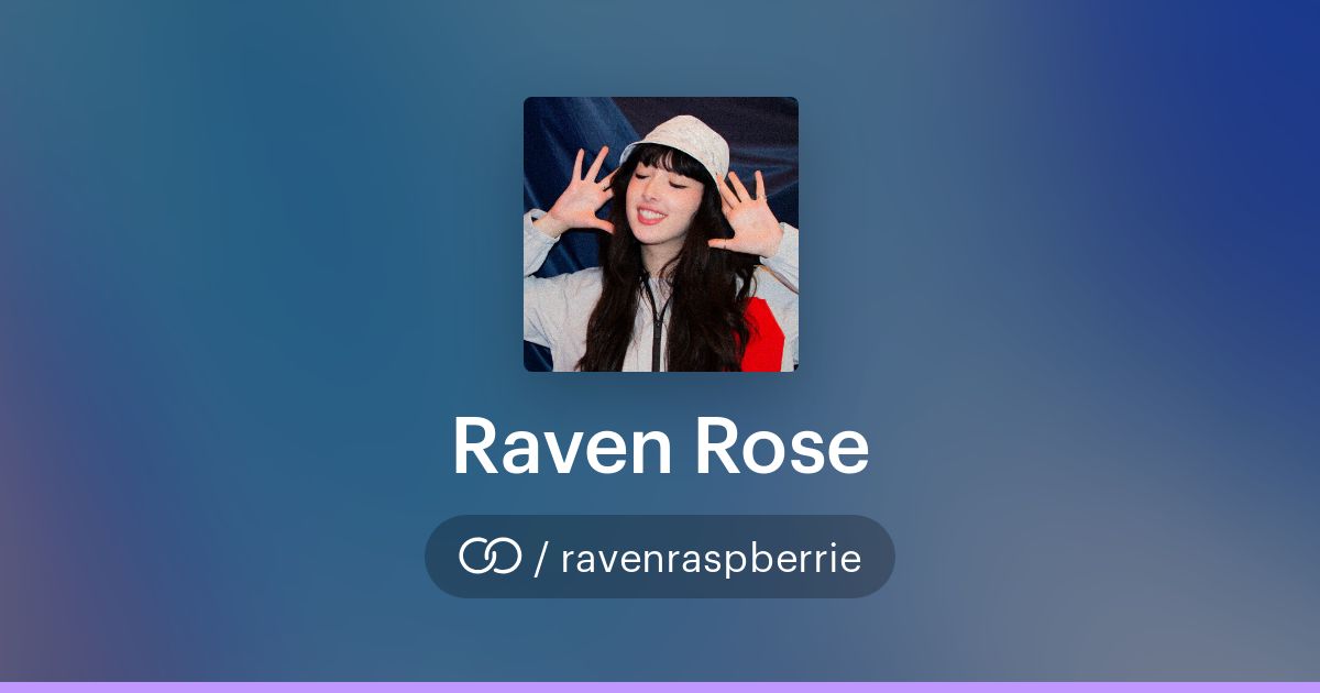 Raven Rose (/ravenraspberrie) · solo.to