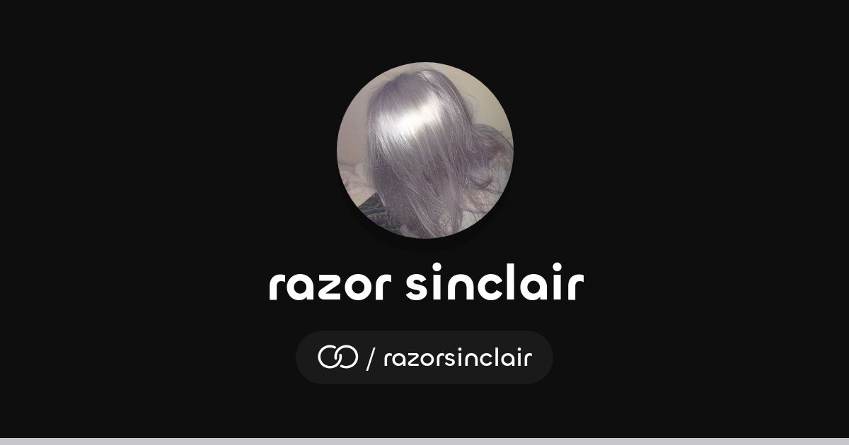 razor sinclair (/razorsinclair) · solo.to