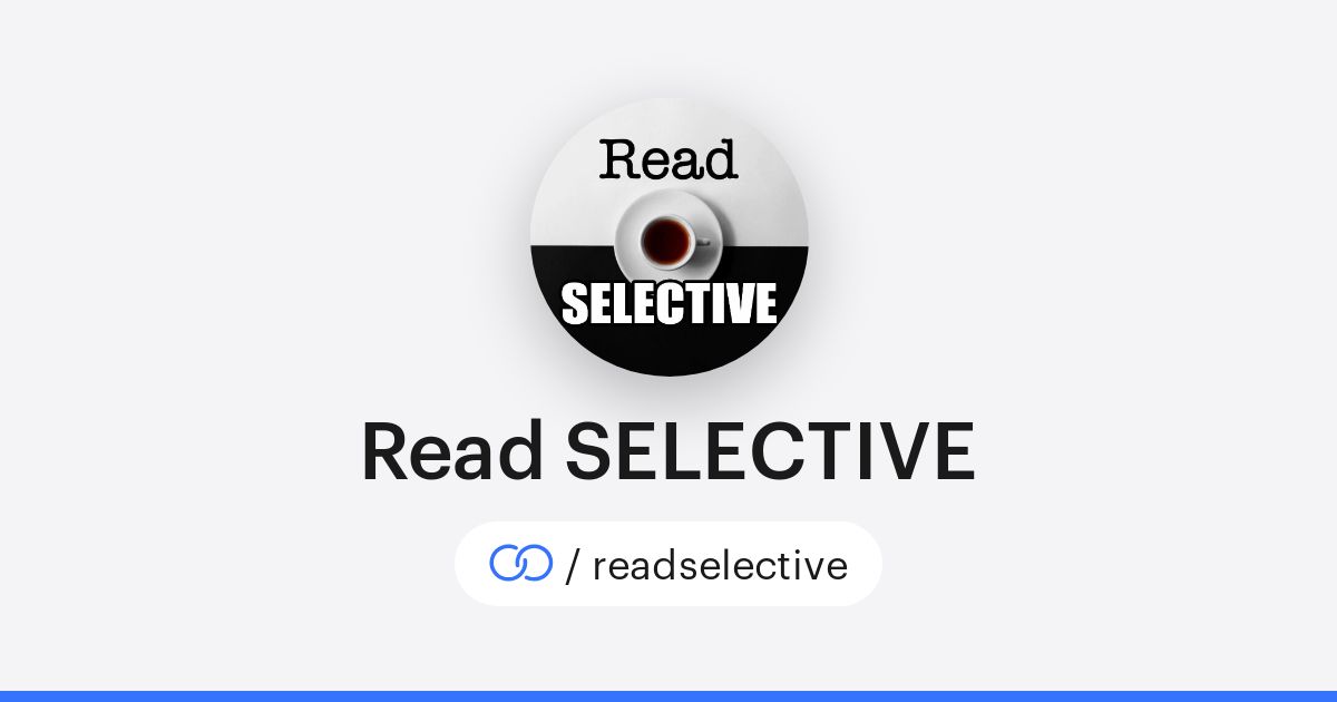 Read SELECTIVE (/readselective) · solo.to
