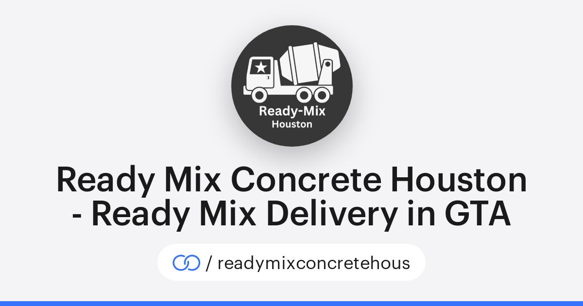 Ready Mix Concrete Houston - Ready Mix Delivery in GTA ...