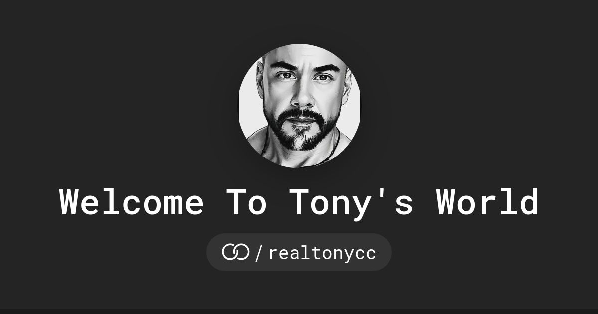 Welcome To Tony's World (/realtonycc) · solo.to