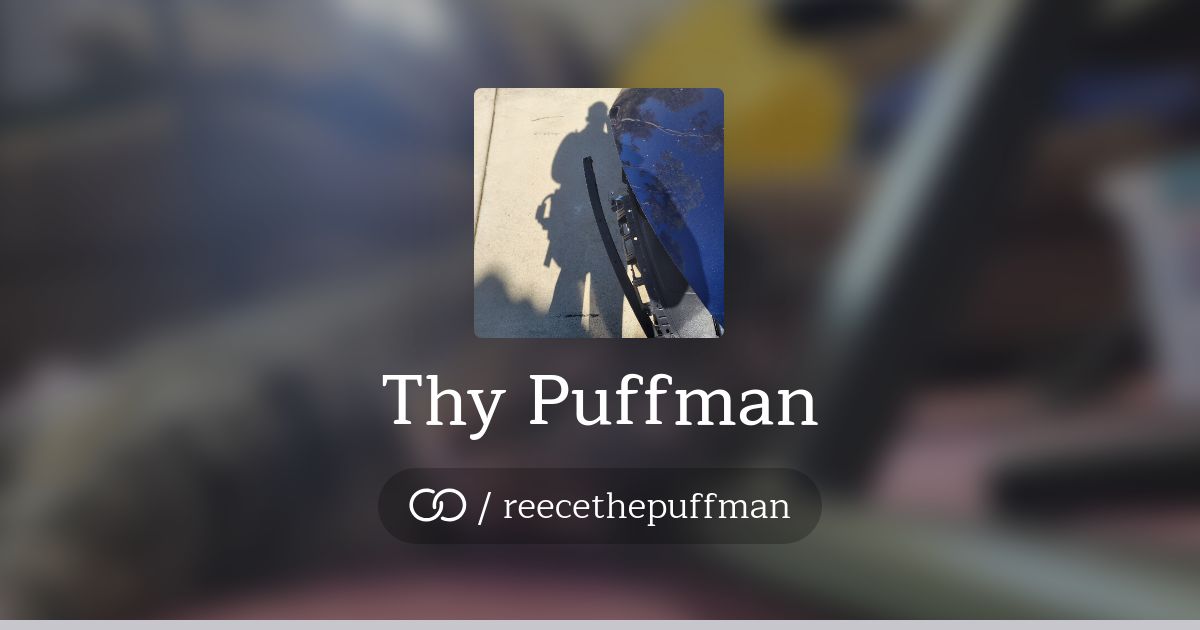 Thy Puffman (/reecethepuffman) · solo.to