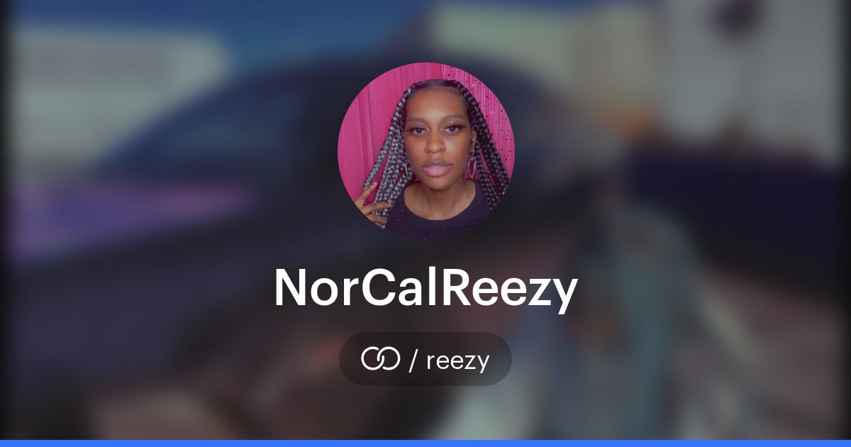 NorCalReezy (/reezy) · solo.to
